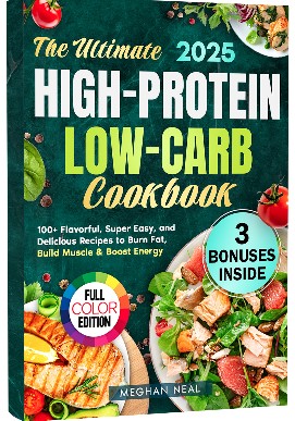 The Ultimate High-Protein Low-Carb Cookbook by Meghan Neal | Free ARC ...